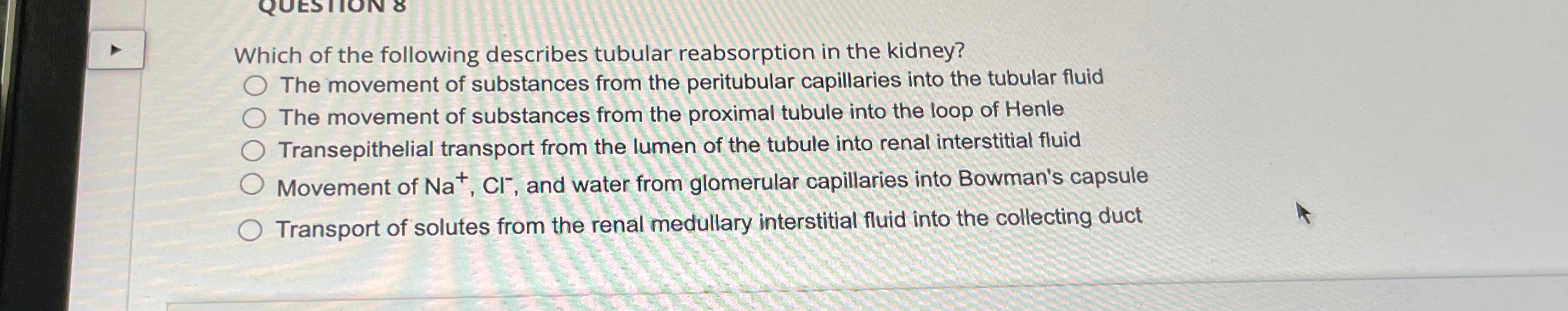 Solved Which of the following describes tubular reabsorption | Chegg.com