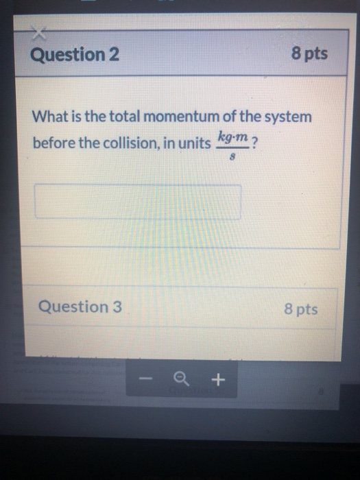 Solved Question 2 8 pts What is the total momentum of the | Chegg.com