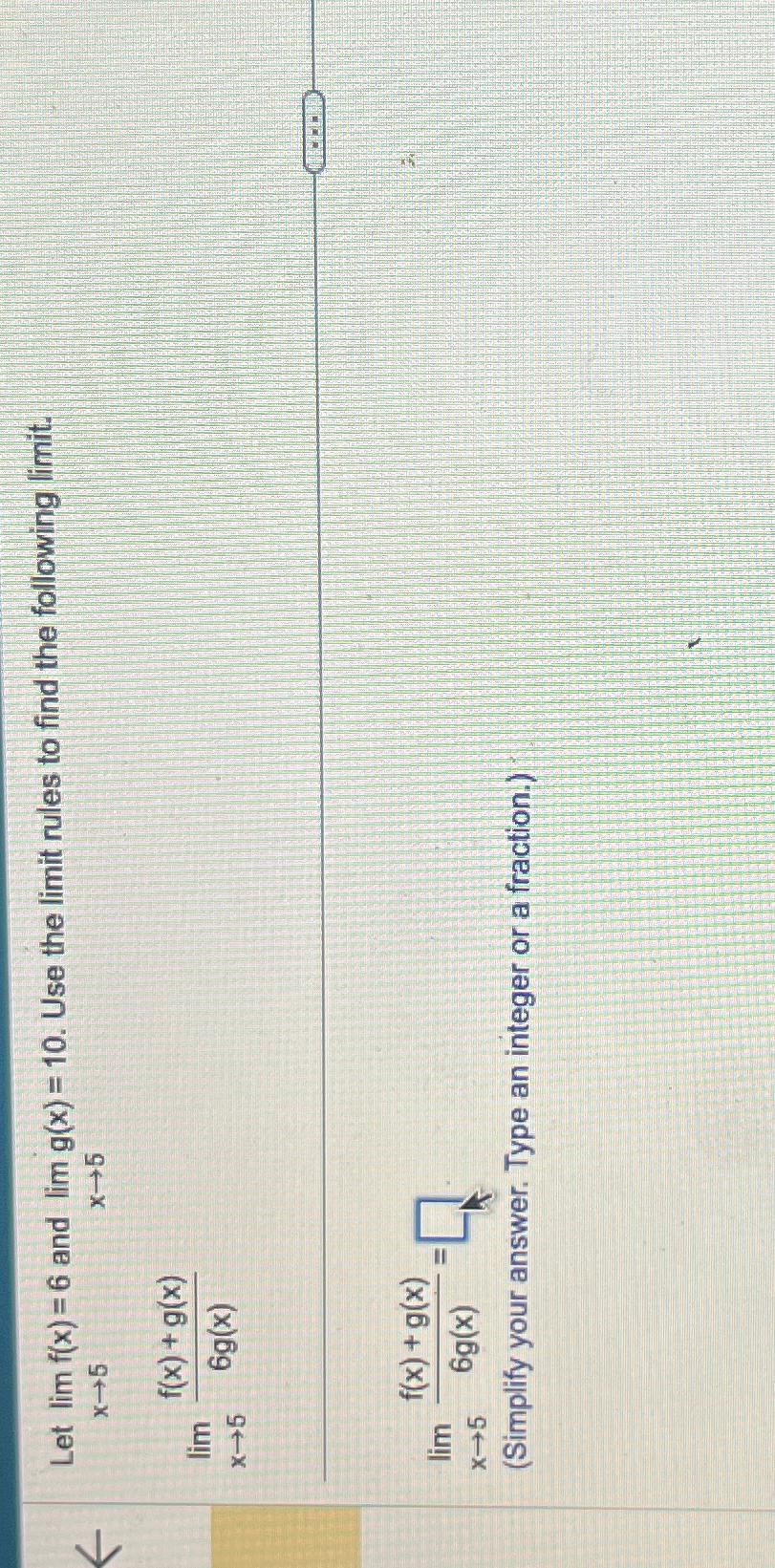 Solved Let limx→5f(x)=6 ﻿and limx→5g(x)=10. ﻿Use the limit | Chegg.com