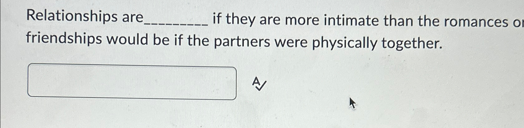 Solved Relationships are. if they are more intimate than the | Chegg.com