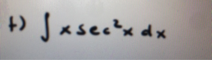 Solved + xsec²x dx | Chegg.com