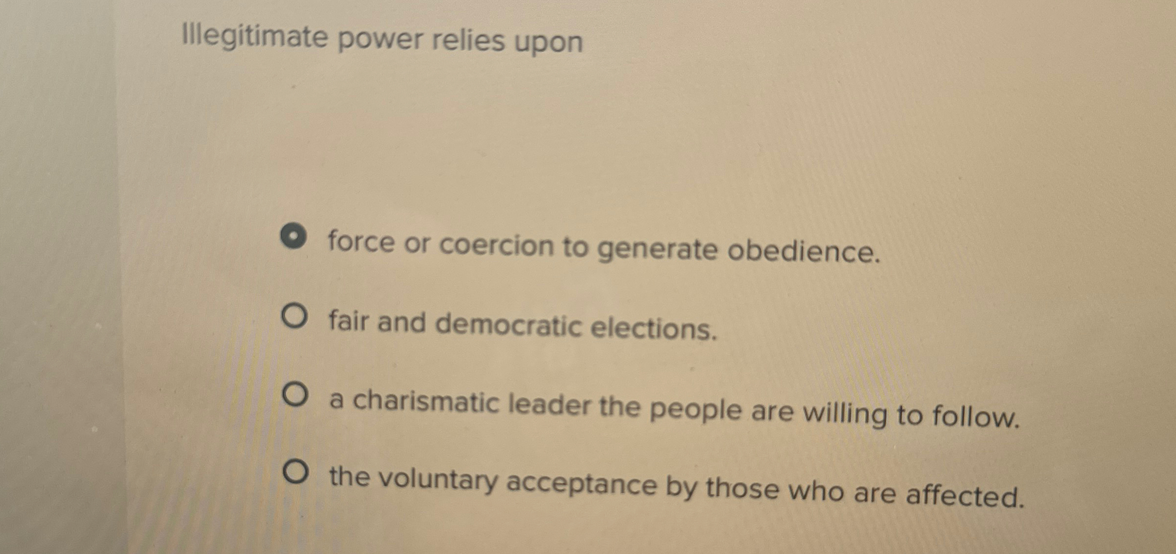 Solved Illegitimate power relies uponforce or coercion to | Chegg.com