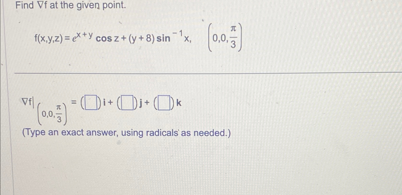 Solved Find gradf at the given | Chegg.com