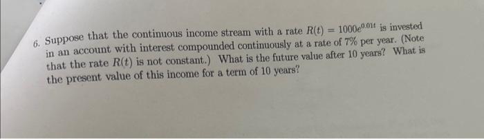 Solved 6. Suppose that the continuous income stream with a | Chegg.com
