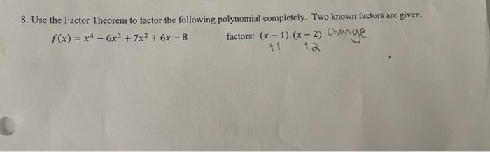 Solved 8. Use the Factor Theorem to factor the following | Chegg.com