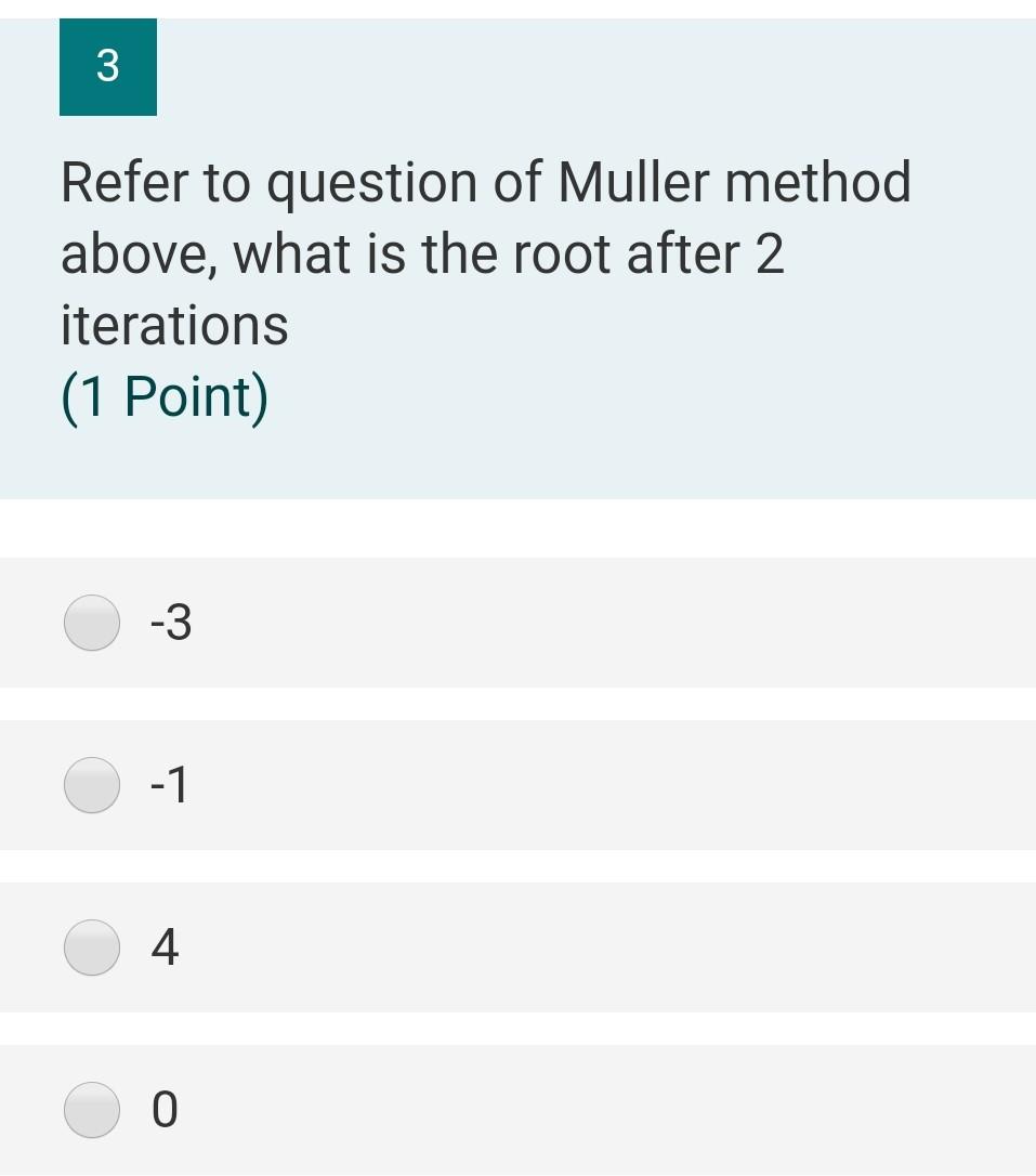 Solved 1 Use Müller's method with initial guesses of x0 = | Chegg.com