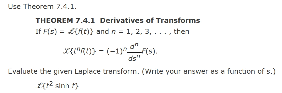 Solved Use Theorem 7.4.1.THEOREM 7.4.1 ﻿Derivatives of | Chegg.com