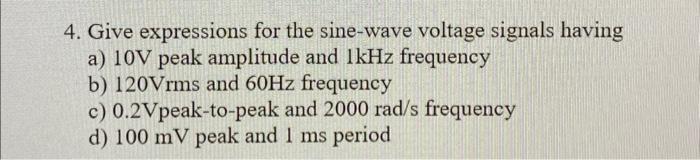 Solved 4. Give expressions for the sine-wave voltage signals | Chegg.com