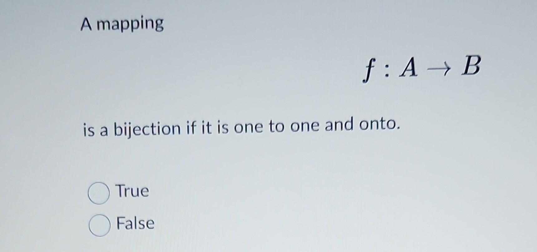 Solved A mapping f:A→B is a bijection if it is one to one | Chegg.com
