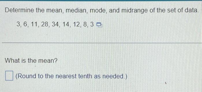 Solved Determine the mean, median, mode, and midrange of the | Chegg.com