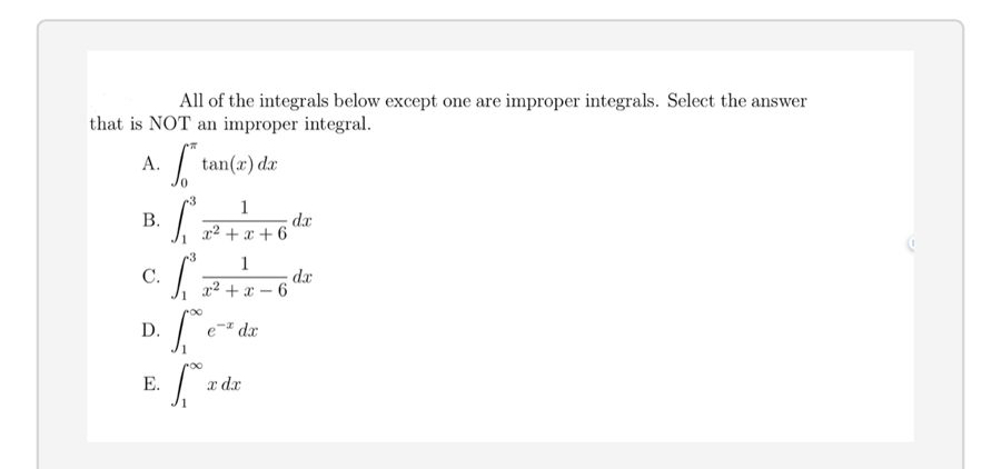 Solved All of the integrals below except one are improper | Chegg.com