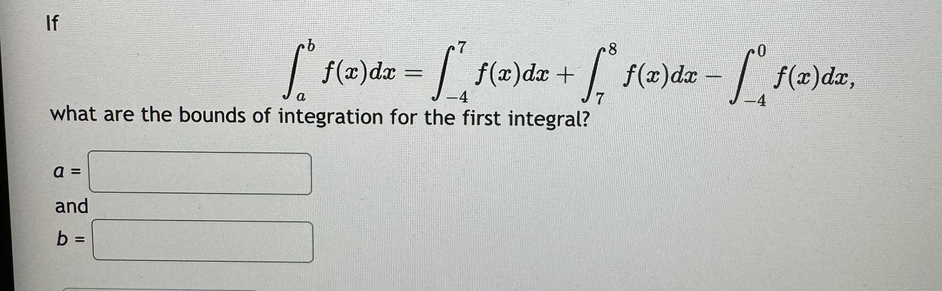 Solved If∫abf(x)dx=∫-47f(x)dx+∫78f(x)dx-∫-40f(x)dxwhat are | Chegg.com