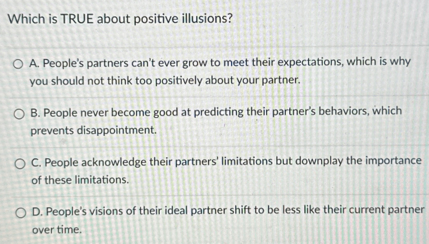 Solved Which is TRUE about positive illusions?A. ﻿People's | Chegg.com