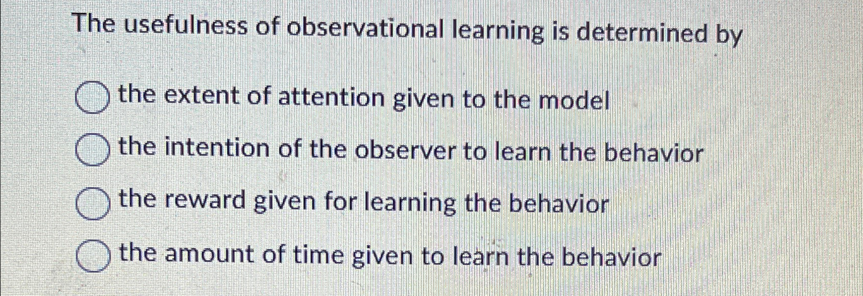 Solved The usefulness of observational learning is | Chegg.com