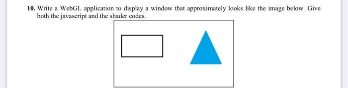 Solved 10 Write A Webgl Application To Display A Window 0328