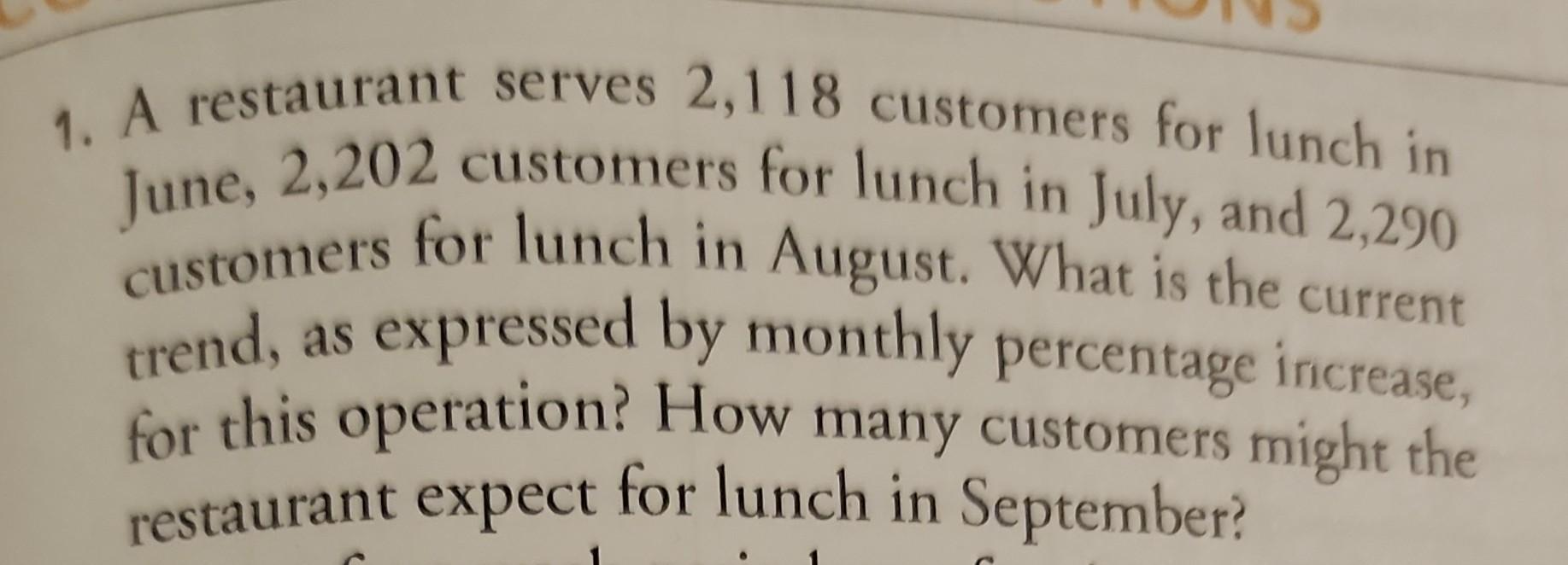 Solved 1. A restaurant serves 2,118 customers for lunch in | Chegg.com