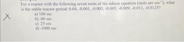 Solved For a reactor with the following seven roots of the | Chegg.com