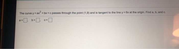 Solved The curve y = ax + bx+c passes through the point | Chegg.com