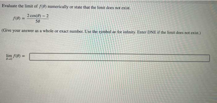 Solved Evaluate the limit of f(θ) numerically or state that | Chegg.com