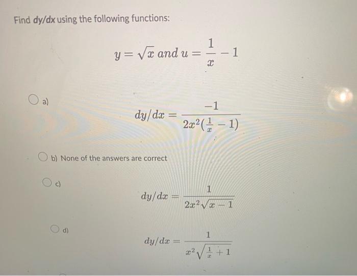 Solved Find dy/dx using the following functions: y=x and | Chegg.com