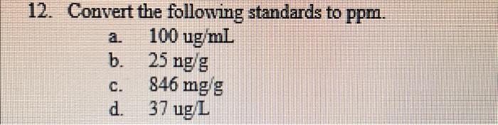 Solved 12. Convert the following standards to Ppm. a. | Chegg.com