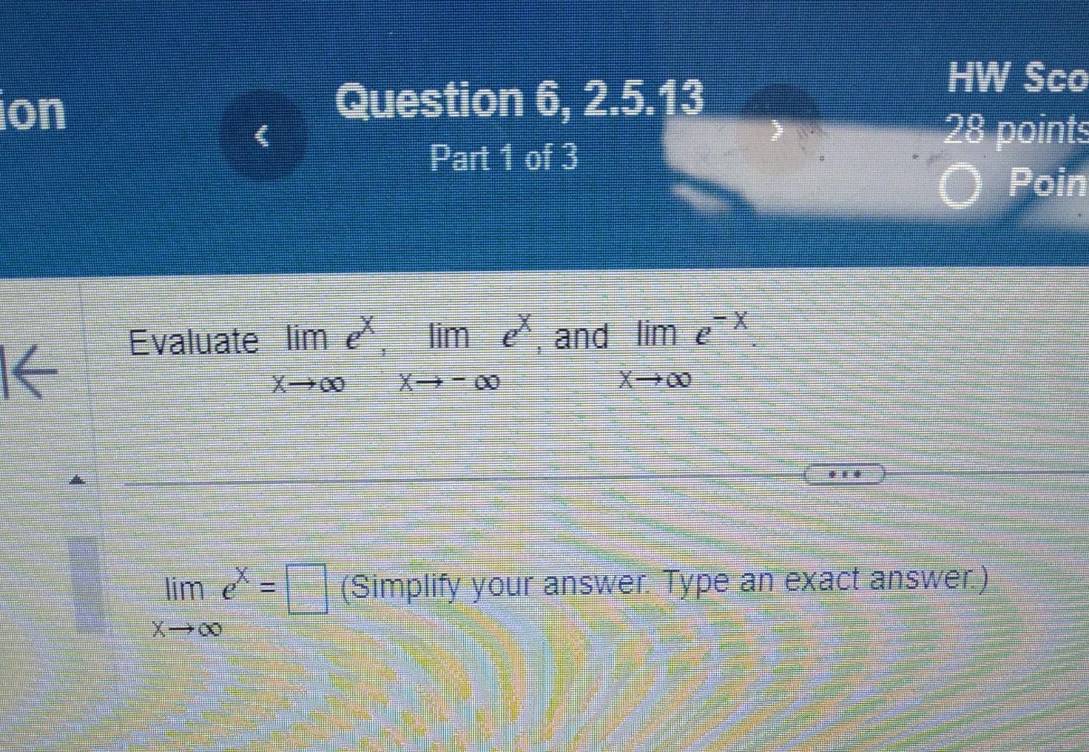 Solved Evaluate limx→∞ex,limx→−∞ex, and limx→∞e−x limx→∞ex= | Chegg.com