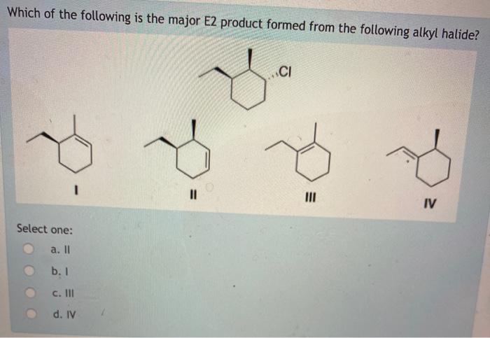 Solved Which of the following is the major E2 product formed | Chegg.com