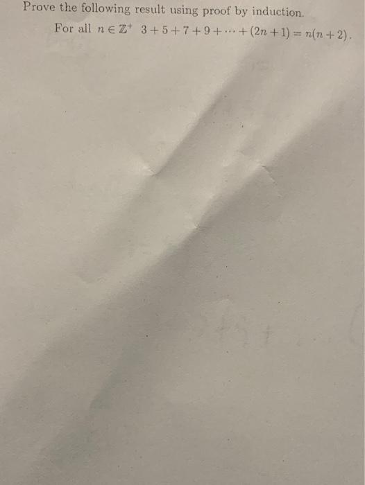 Solved Prove the following result using proof by induction. | Chegg.com