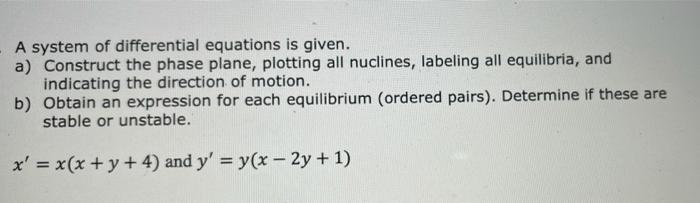 Solved A System Of Differential Equations Is Given A 