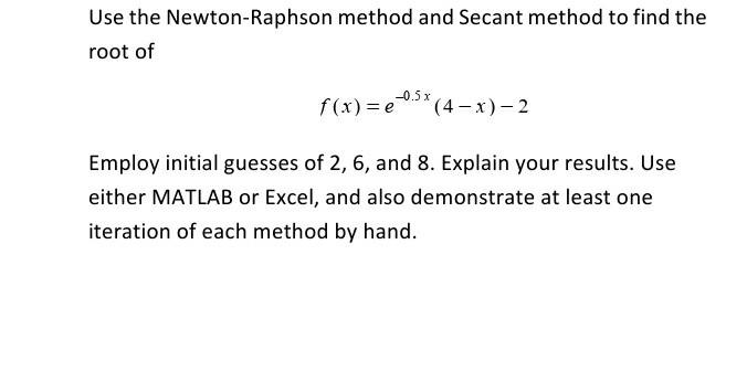 Solved Use the Newton-Raphson method and Secant method to | Chegg.com