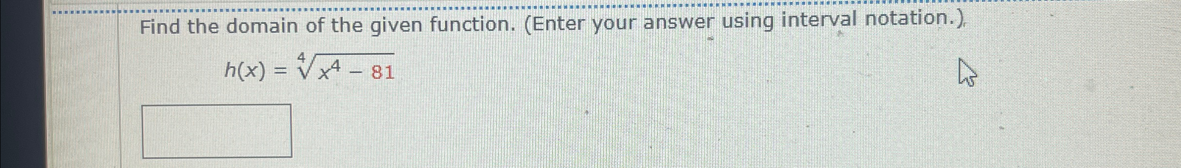 Solved Find the domain of the given function. (Enter your | Chegg.com