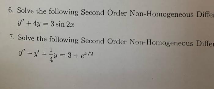 Solved 6. Solve the following Second Order Non-Homogeneous | Chegg.com