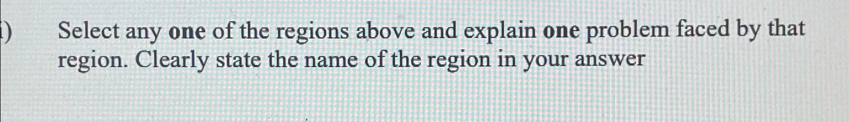 Solved Select any one of the regions above and explain one | Chegg.com