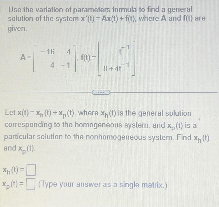 Solved Use the variation of parameters formula to find a | Chegg.com