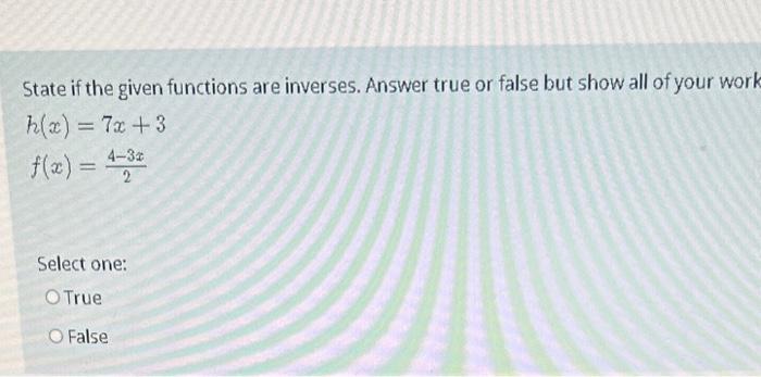 Solved State if the given functions are inverses. Answer | Chegg.com