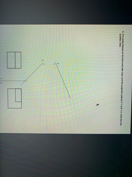 Solved 3. (14 marks) Based on the front and side view, and | Chegg.com