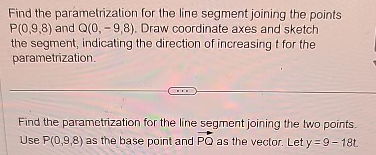Solved Find The Parametrization For The Line Segment Joining
