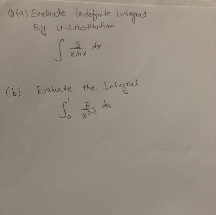 Solved Q (a) Evaluate indefinite integral By u-substitution | Chegg.com