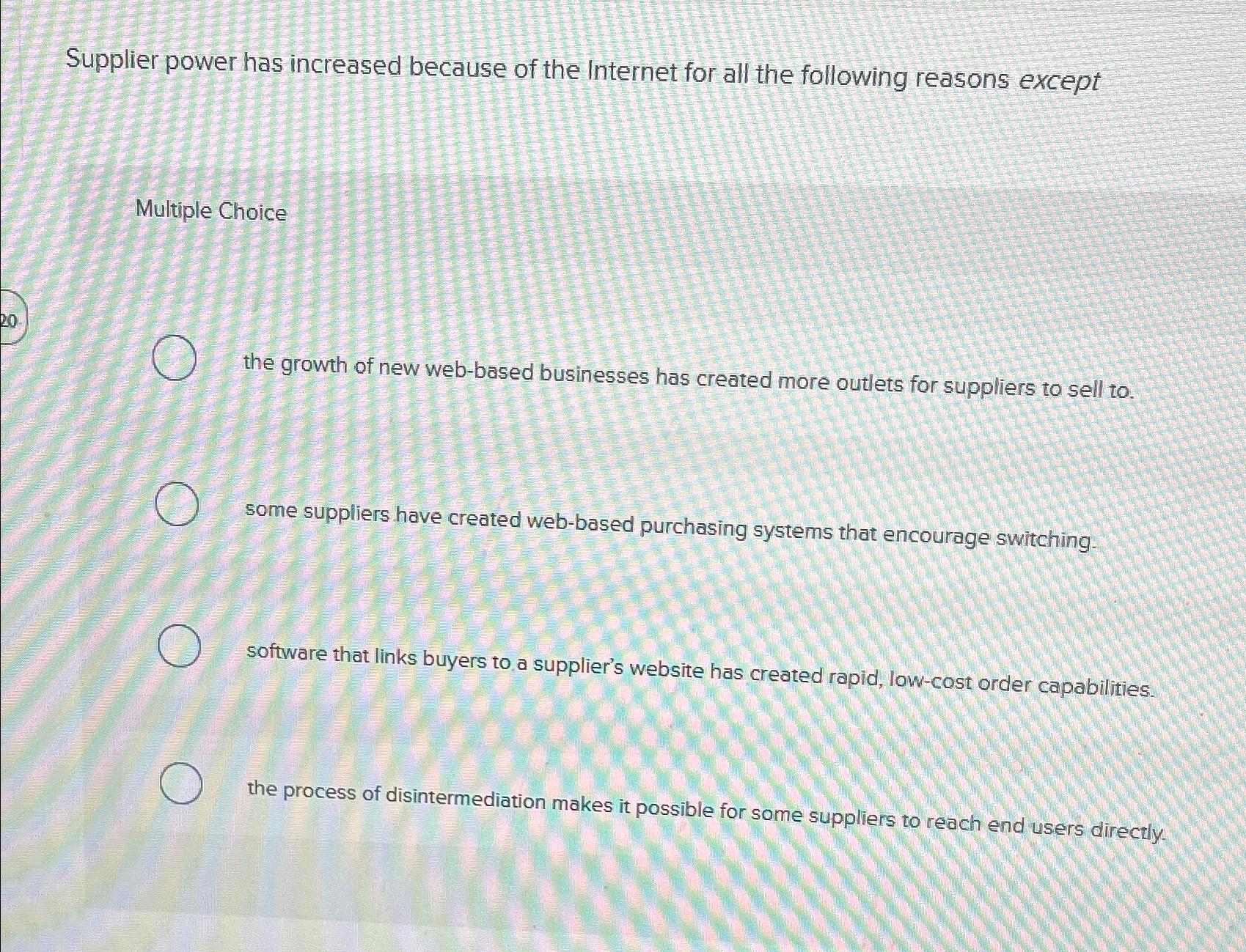Solved Supplier power has increased because of the Internet | Chegg.com