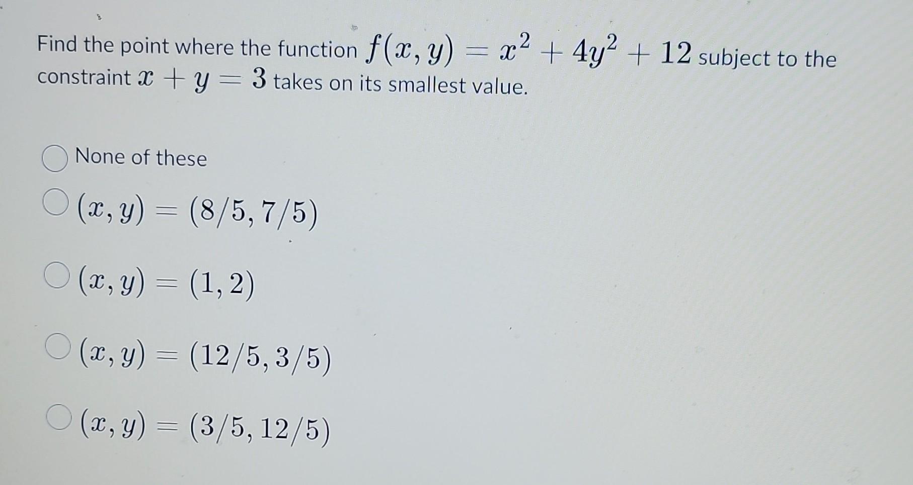 Solved Find the point where the function f(x,y)=x2+4y2+12 | Chegg.com