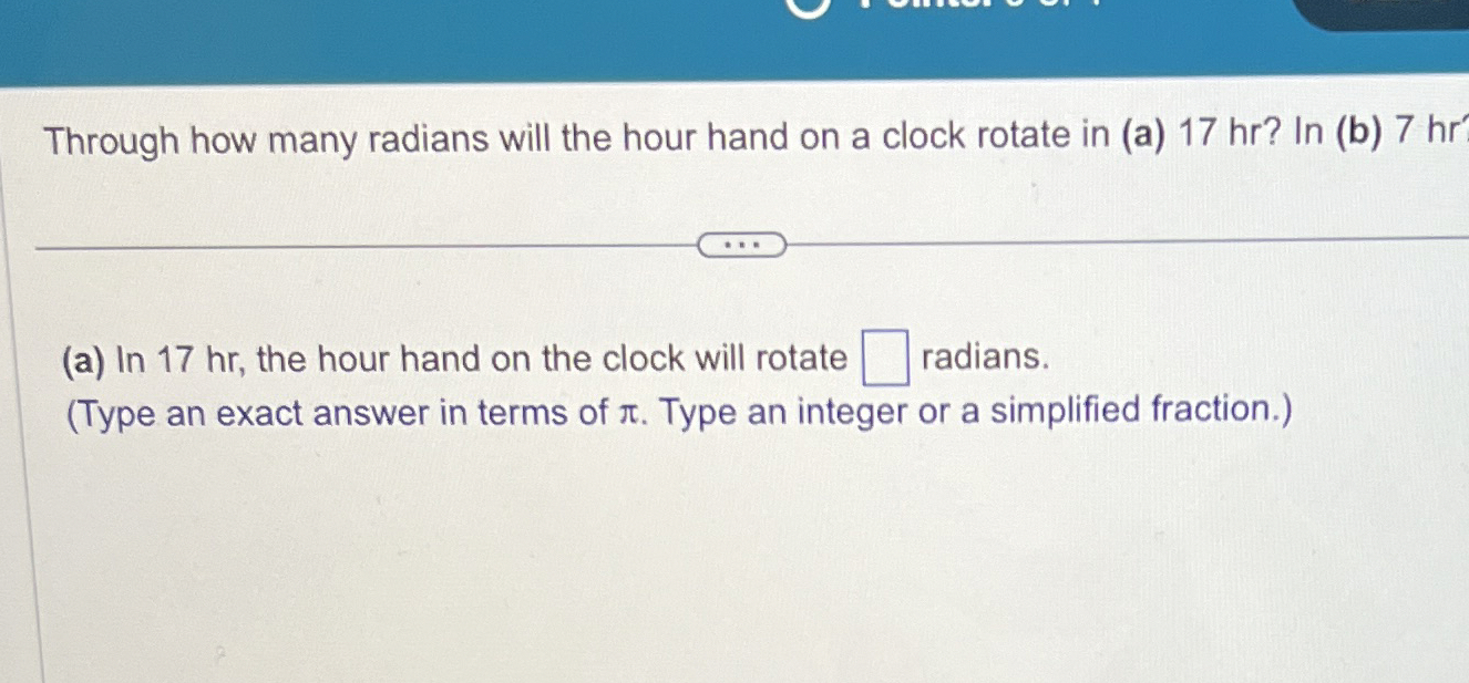 Solved Through how many radians will the hour hand on a | Chegg.com