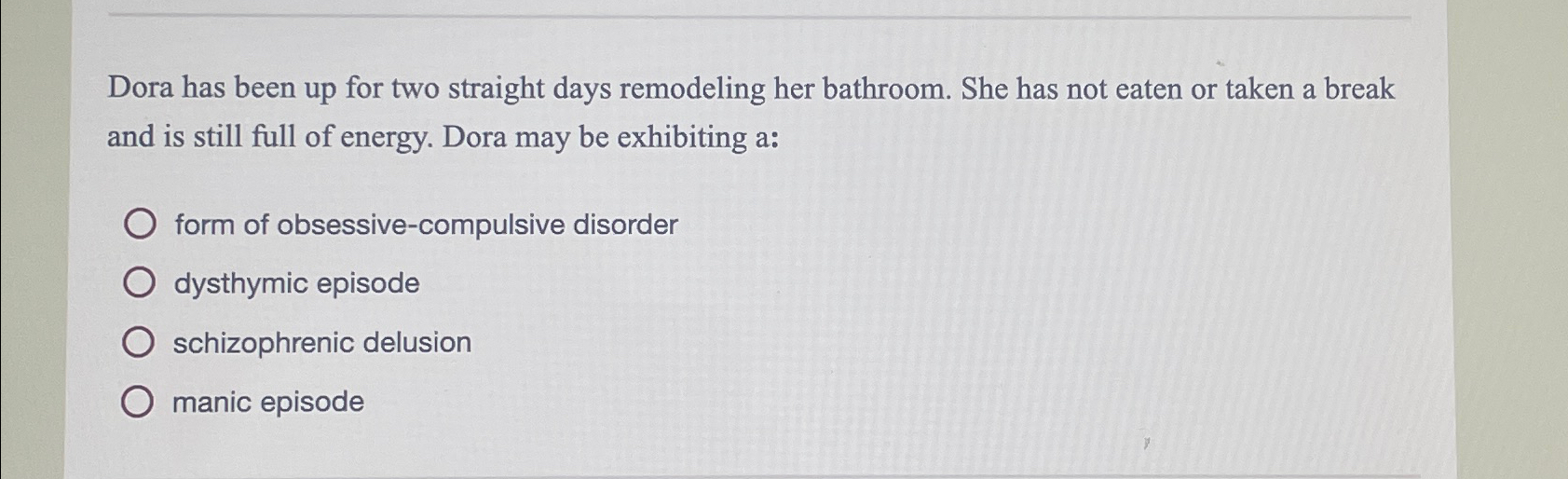 Solved Dora has been up for two straight days remodeling her | Chegg.com