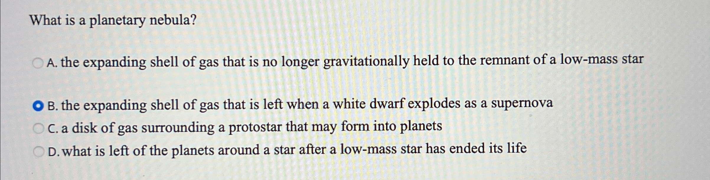 Solved What is a planetary nebula?A. ﻿the expanding shell of | Chegg.com