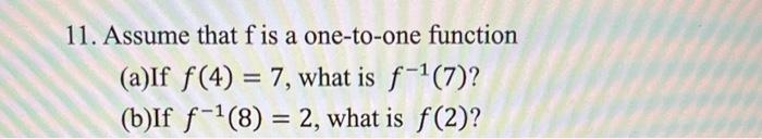 Solved 11. Assume that f is a one-to-one function (a)If | Chegg.com