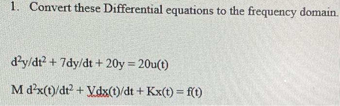 Solved 1. Convert these Differential equations to the | Chegg.com