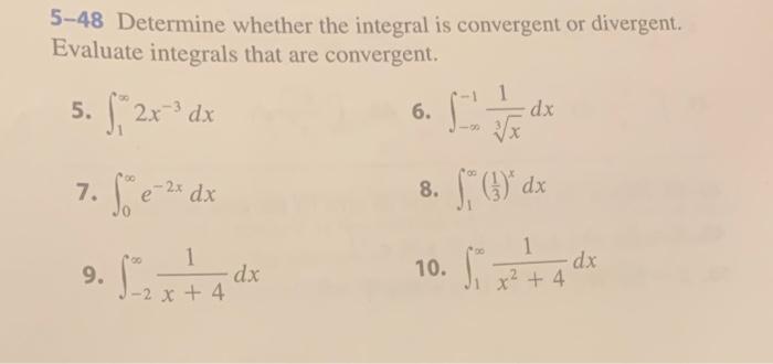 Solved 5-48 Determine whether the integral is convergent or | Chegg.com