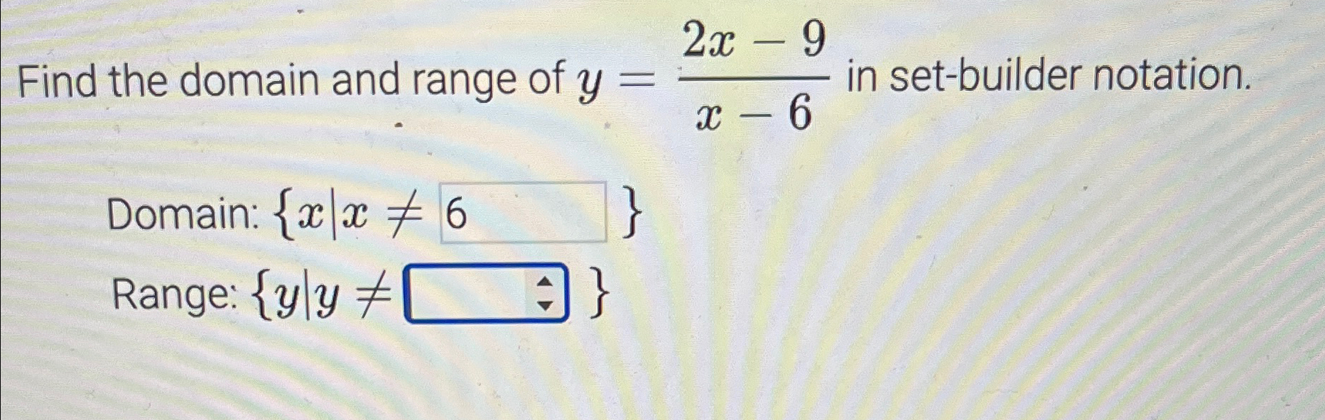 Solved Find the domain and range of y=2x-9x-6 ﻿in | Chegg.com