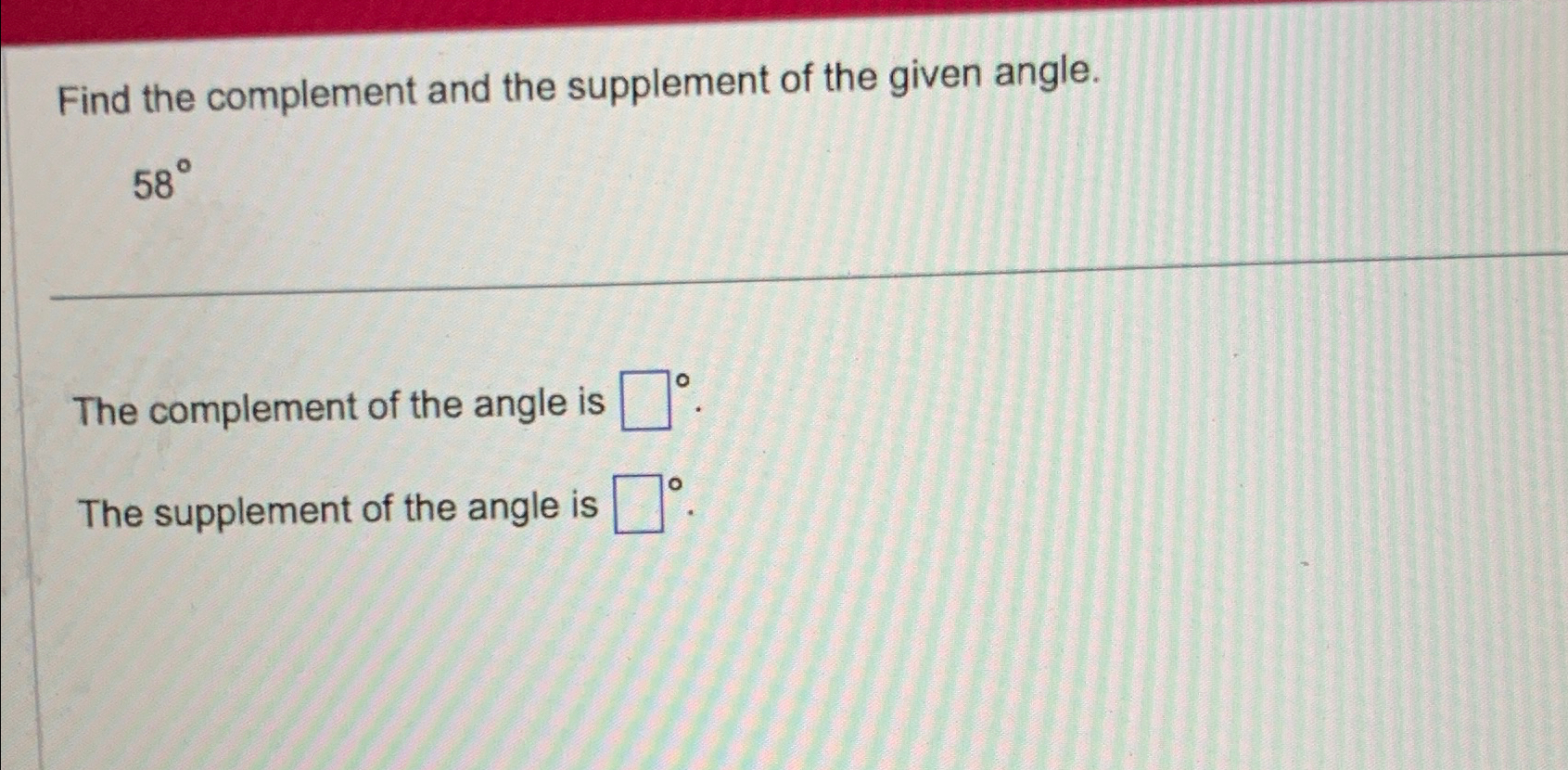 Solved Find the complement and the supplement of the given | Chegg.com