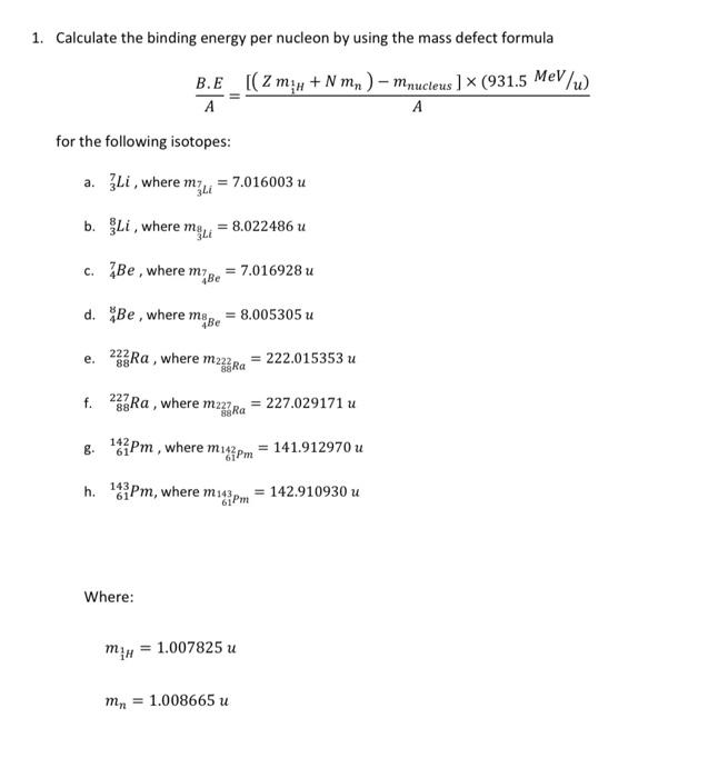 Solved 1. Calculate the binding energy per nucleon by using | Chegg.com