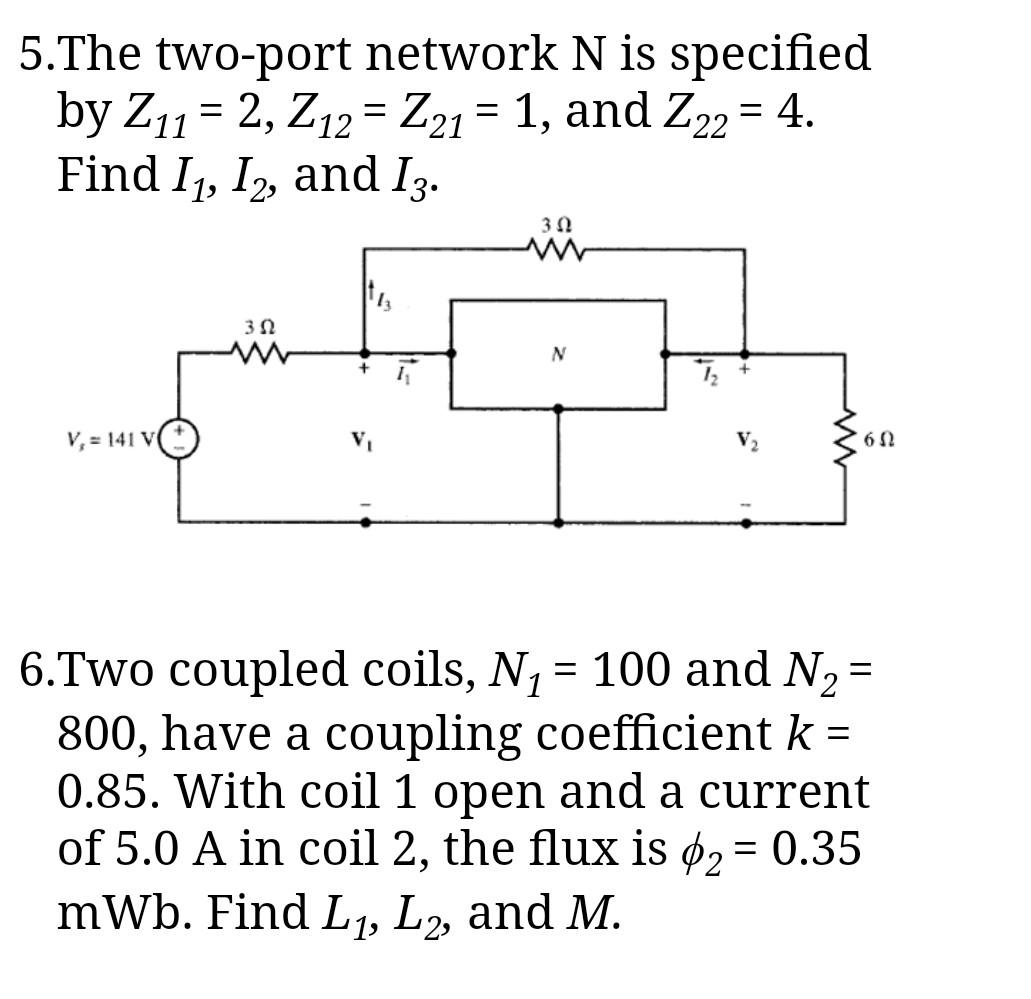 Solved 5.The two-port network N is specified by Z11 = 2, | Chegg.com